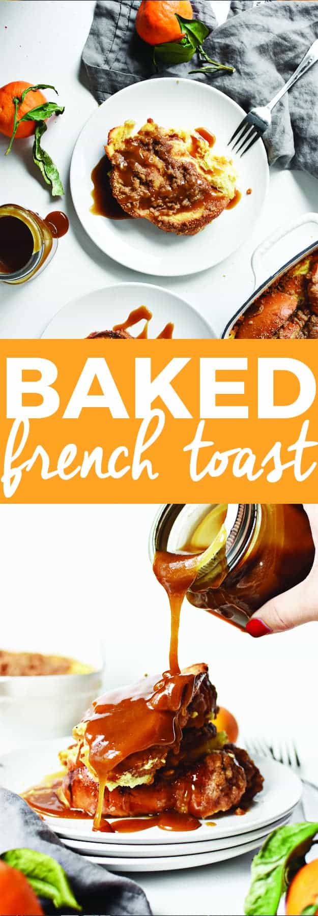 Baked French Toast with Orange Maple Syrup | The Butter Half